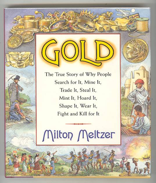 GOLD: The True Story of Why People Search for It, Mine It, Trade It ...